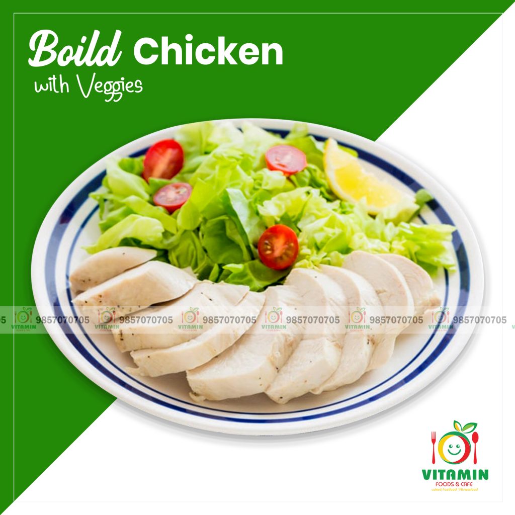 Boiled Chicken with Veggies - Vitamin Foods and Cafe